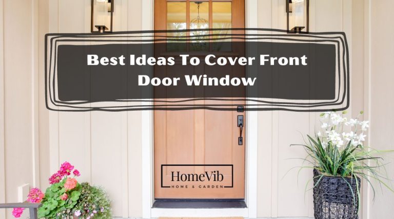 Best Ideas To Cover Front Door Window - HomeVib