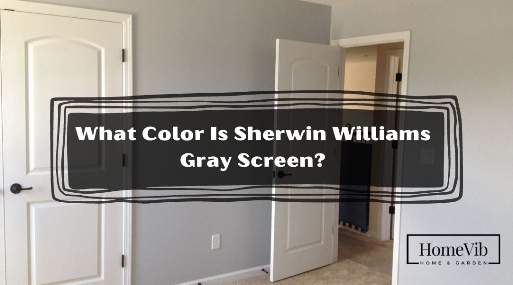 What Color Is Sherwin Williams Gray Screen? - HomeVib