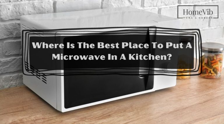 Where Is The Best Place To Put A Microwave In A Kitchen? - HomeVib